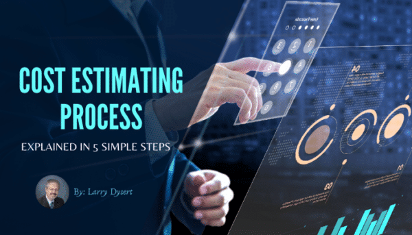 The Cost Estimating Process Explained in 5 Simple Steps The Cost Estimating Process Explained in 5 Simple Steps